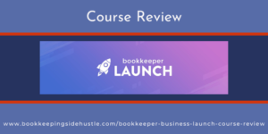 Bookkeeper Launch Course Review - bookkeepingsidehustle.com